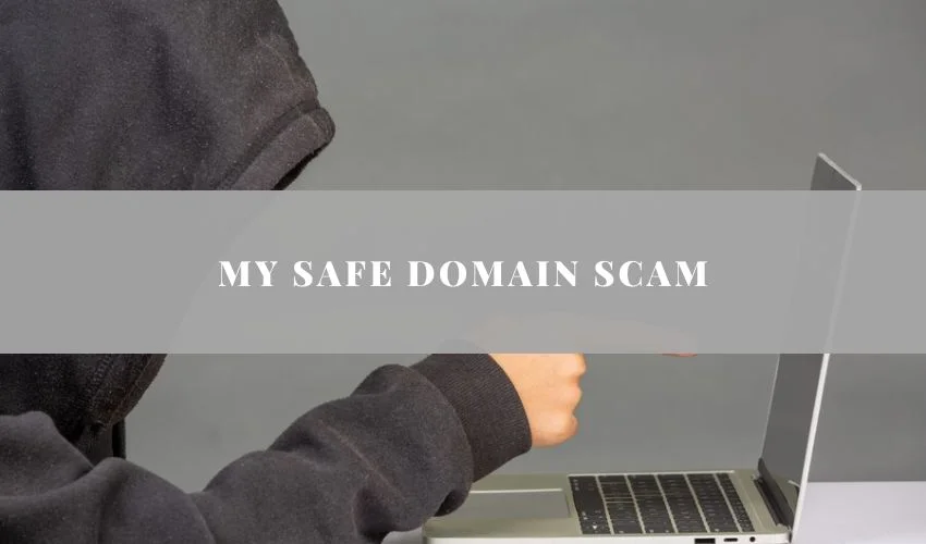 My Safe Domain Scam: Protecting Yourself Online
