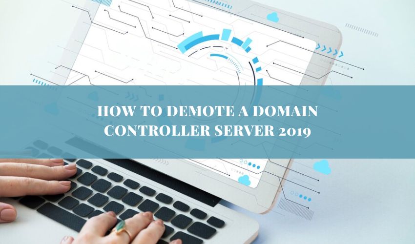 How to Demote a Domain Controller Server 2019