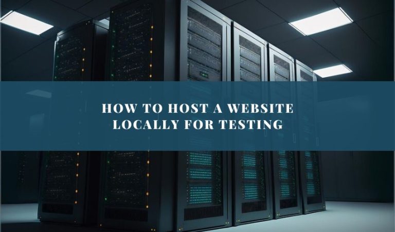 How to Host a Website Locally for Testing