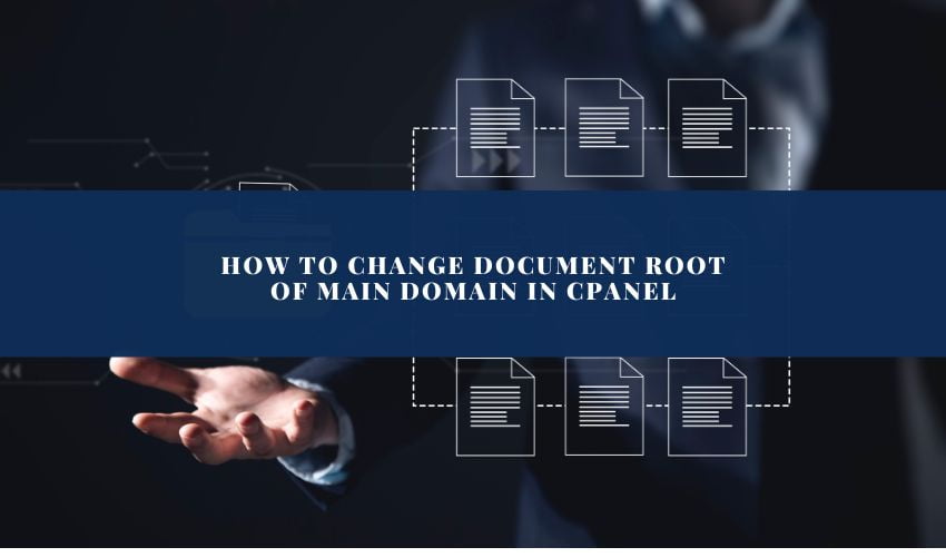 How to Change Document Root of Main Domain in Cpanel