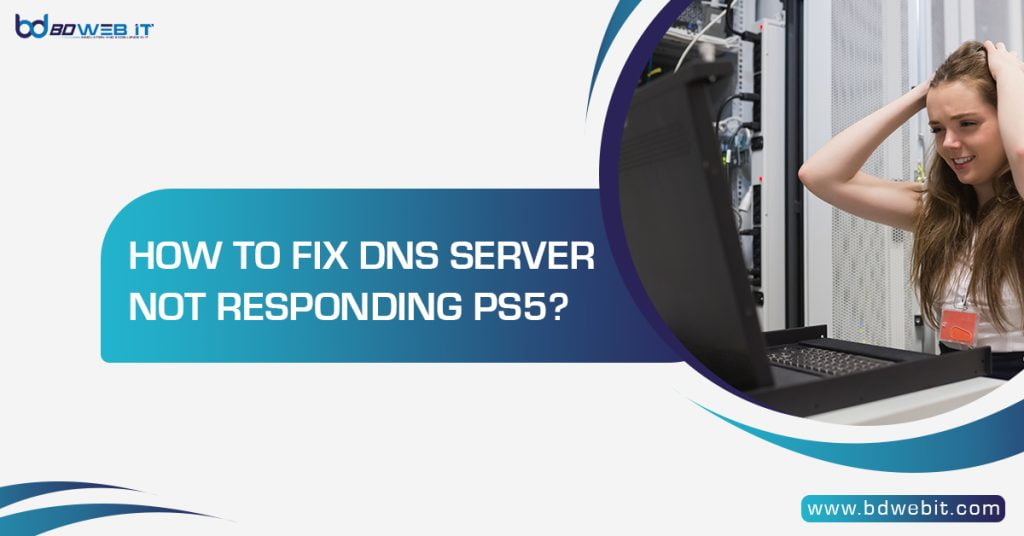 How to Fix DNS Server Not Responding PS5: Step-by-Step Guide