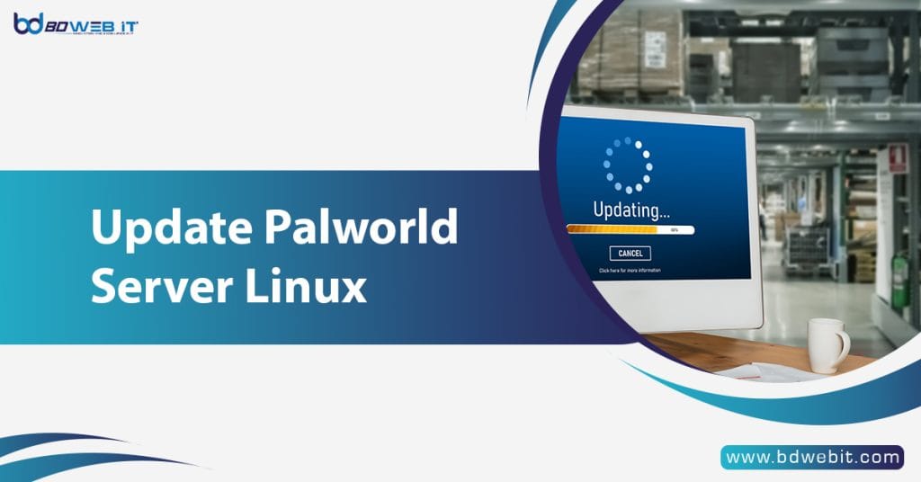 How to Update Palworld Server Linux: A Comprehensive Guide
