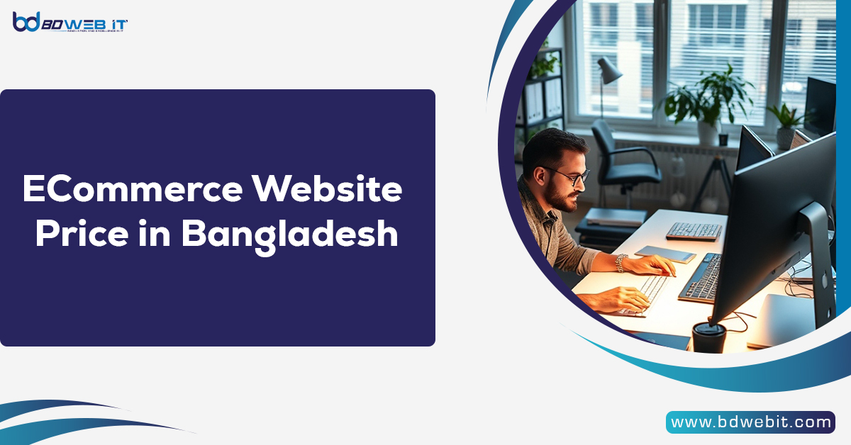ECommerce Website Price in Bangladesh: Step-by-Step Guide