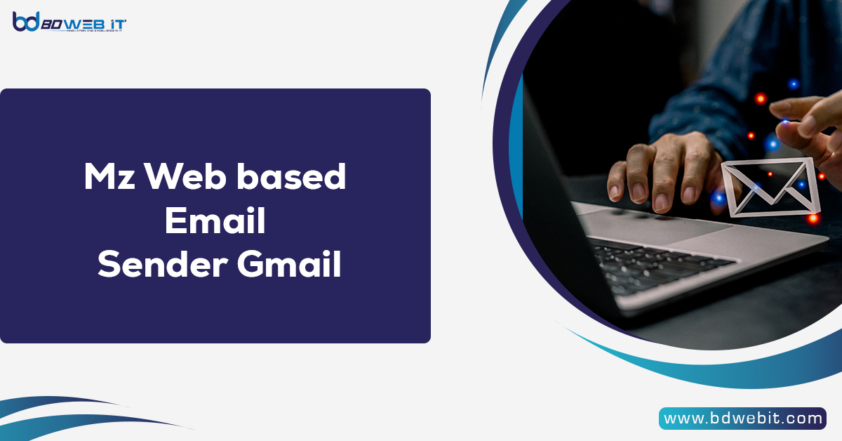 Mz Web based Email Sender Gmail: A Comprehensive Guide