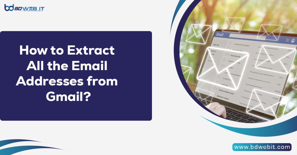 How to Extract All the Email Addresses from Gmail?