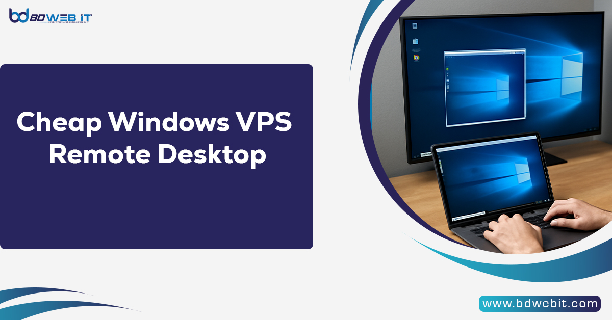 Cheap Windows VPS Remote Desktop: Affordable and Secure