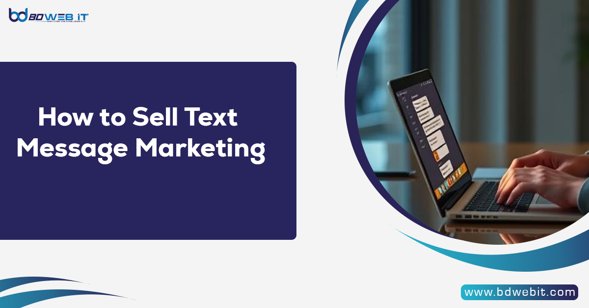 How to Sell Text Message Marketing? Step-by-Step Guide