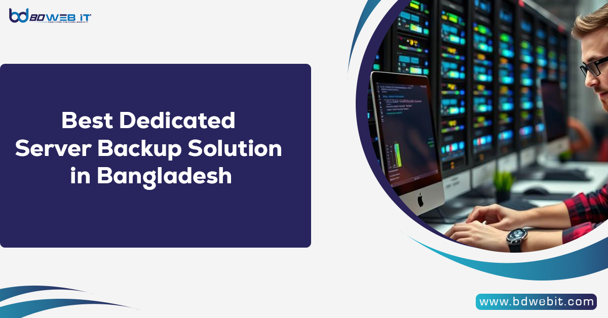 Best Dedicated Server Backup Solution in Bangladesh