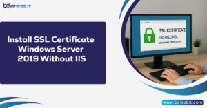 Install SSL Certificate Windows Server 2019 Without IIS